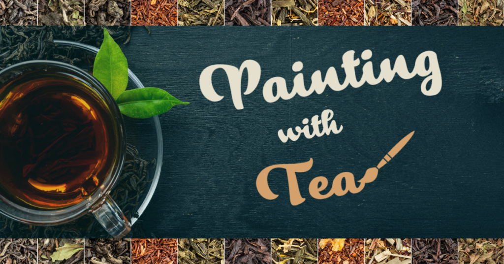 How to Paint with Tea - Ignite Studio at HEPL