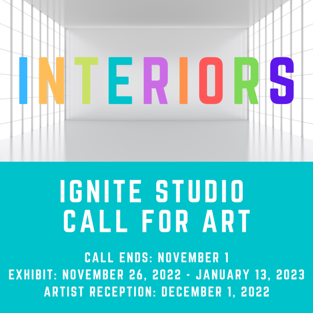 DEADLINE EXTENDED, CALL FOR ART: "Interiors" Exhibit - Ignite Studio at ...